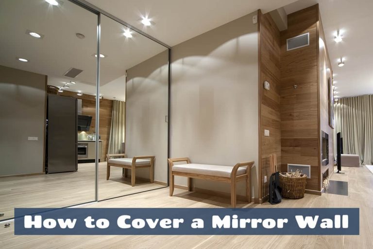 How to Cover a Mirror Wall (8 Effective Methods) - Homenish